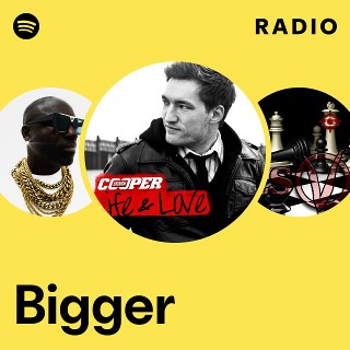 Bigger Radio - playlist by Spotify | Spotify