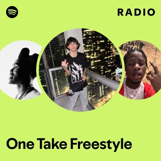 One Take Freestyle Radio - playlist by Spotify | Spotify