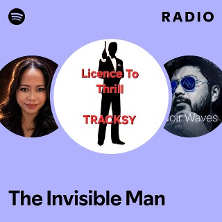 The Invisible Man Radio | Spotify Playlist