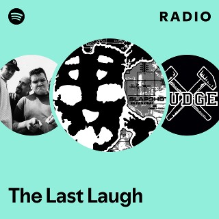The Last Laugh Radio - playlist by Spotify | Spotify