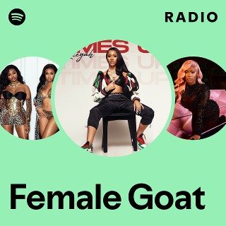 Female Goat Radio | Spotify Playlist