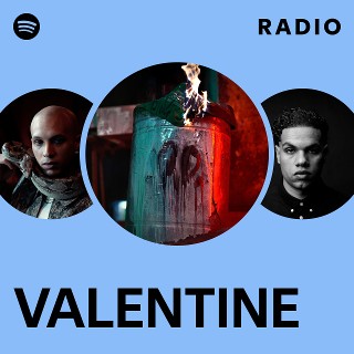 VALENTINE Radio | Spotify Playlist