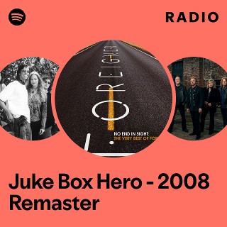 Juke Box Hero - 2008 Remaster Radio - playlist by Spotify | Spotify