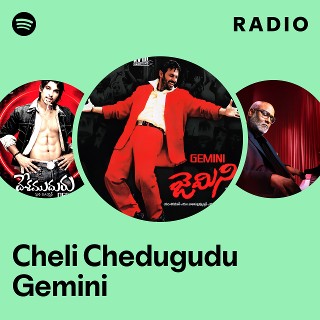 Cheli Chedugudu Gemini Radio | Spotify Playlist