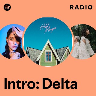 Intro: Delta Radio | Spotify Playlist