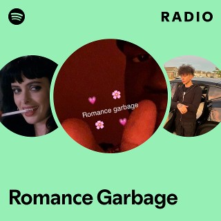 Romance Garbage Radio | Spotify Playlist