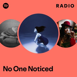 No One Noticed Radio - playlist by Spotify | Spotify