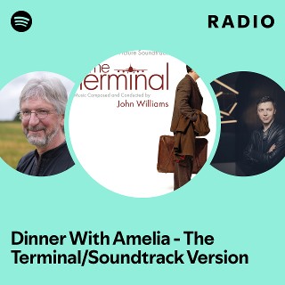Dinner With Amelia - The Terminal/Soundtrack Version Radio | Spotify ...