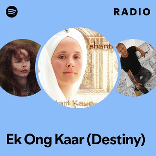 Ek Ong Kaar (Destiny) Radio - playlist by Spotify | Spotify