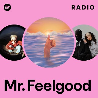 Mr. Feelgood Radio | Spotify Playlist