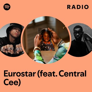 Eurostar (feat. Central Cee) Radio - playlist by Spotify | Spotify