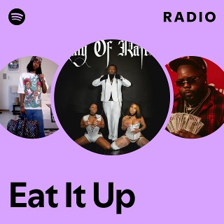 Eat It Up Radio | Spotify Playlist