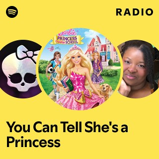 You Can Tell She's a Princess Radio | Spotify Playlist