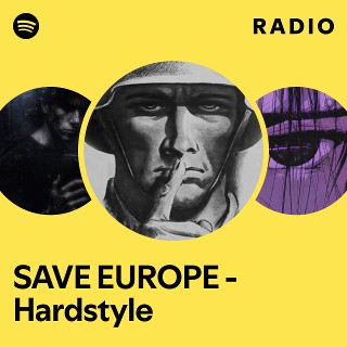 SAVE EUROPE - Hardstyle Radio - playlist by Spotify | Spotify