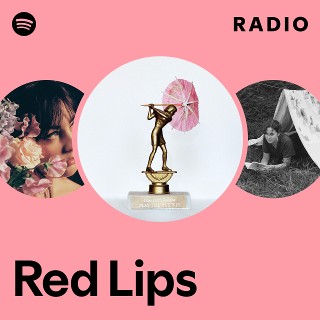 Red Lips Radio | Spotify Playlist