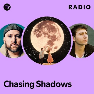 Chasing Shadows Radio | Spotify Playlist