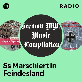 Ss Marschiert In Feindesland Radio | Spotify Playlist