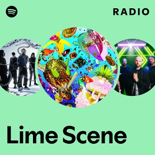 Lime Scene Radio | Spotify Playlist