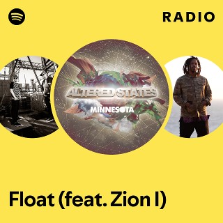 Float (feat. Zion I) Radio | Spotify Playlist