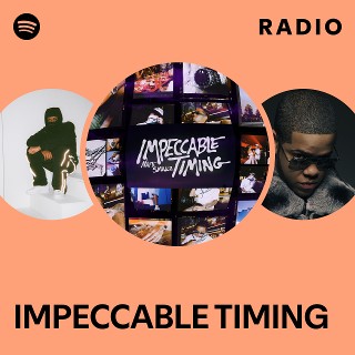 IMPECCABLE TIMING Radio | Spotify Playlist