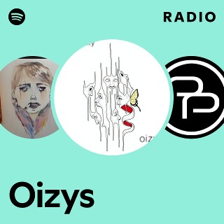 Oizys Radio - playlist by Spotify | Spotify