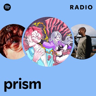 prism Radio | Spotify Playlist