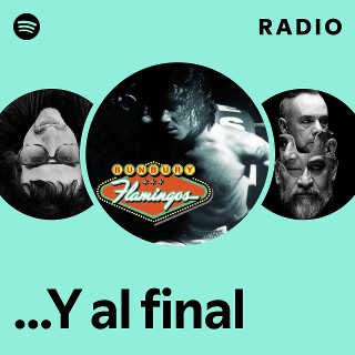...Y al final Radio - playlist by Spotify | Spotify