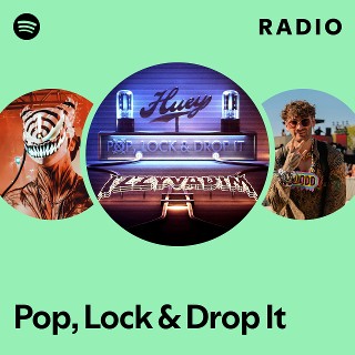 Pop, Lock & Drop It Radio - playlist by Spotify | Spotify