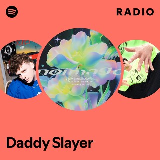 Daddy Slayer Radio | Spotify Playlist