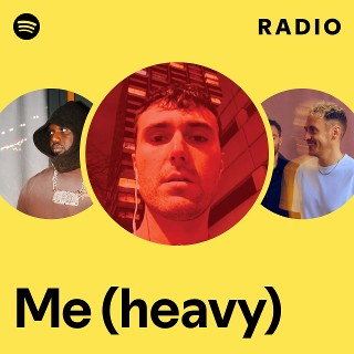 Me (heavy) Radio | Spotify Playlist
