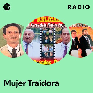 Mujer Traidora Radio - playlist by Spotify | Spotify