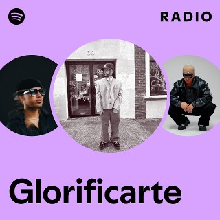 Glorificarte Radio - playlist by Spotify | Spotify