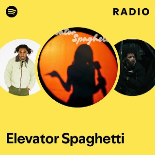 Elevator Spaghetti Radio | Spotify Playlist