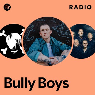 Bully Boys Radio | Spotify Playlist