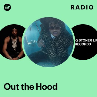 Out the Hood Radio - playlist by Spotify | Spotify
