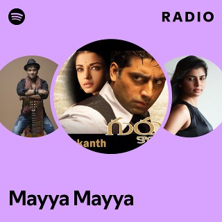 Mayya Mayya Radio | Spotify Playlist