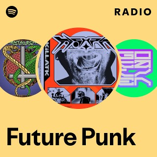 Future Punk Radio | Spotify Playlist