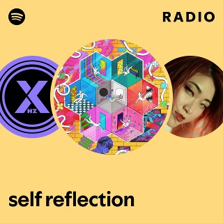 self reflection Radio - playlist by Spotify | Spotify