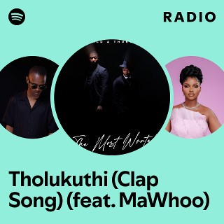 Tholukuthi (Clap Song) (feat. MaWhoo) Radio | Spotify Playlist