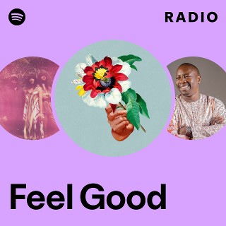 Feel Good Radio - playlist by Spotify | Spotify