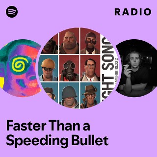 Faster Than a Speeding Bullet Radio - playlist by Spotify | Spotify