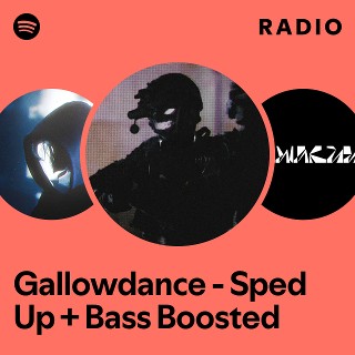 Gallowdance - Sped Up + Bass Boosted Radio | Spotify Playlist