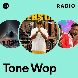 Tone Wop Radio | Spotify Playlist