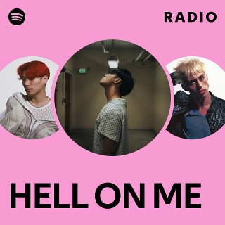 HELL ON ME Radio | Spotify Playlist