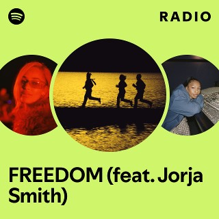 FREEDOM (feat. Jorja Smith) Radio | Spotify Playlist