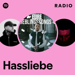 Hassliebe Radio | Spotify Playlist