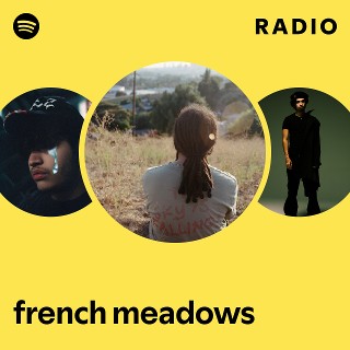 french meadows Radio | Spotify Playlist