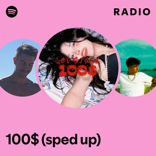 100$ (sped up) Radio - playlist by Spotify | Spotify