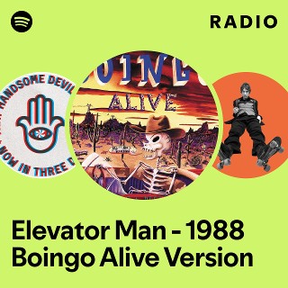 Elevator Man - 1988 Boingo Alive Version Radio - playlist by Spotify ...