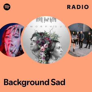 Background Sad Radio | Spotify Playlist